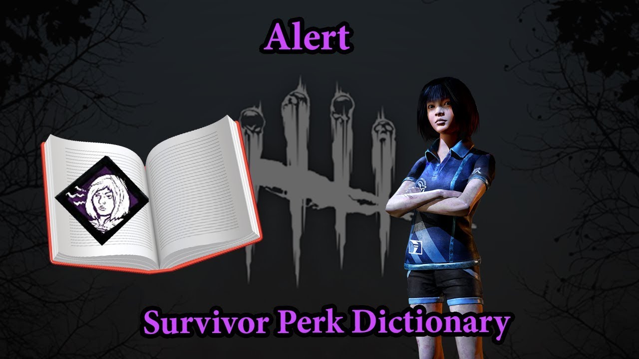 Alert[Outdated!] | Survivor Perk Dictionary #3 - YouTube