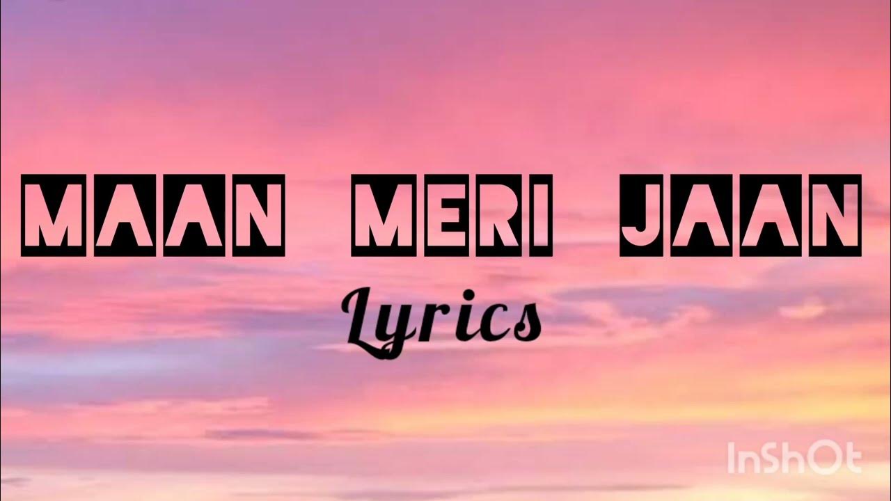 King - Maan Meri Jaan ( Lyrics ) - YouTube