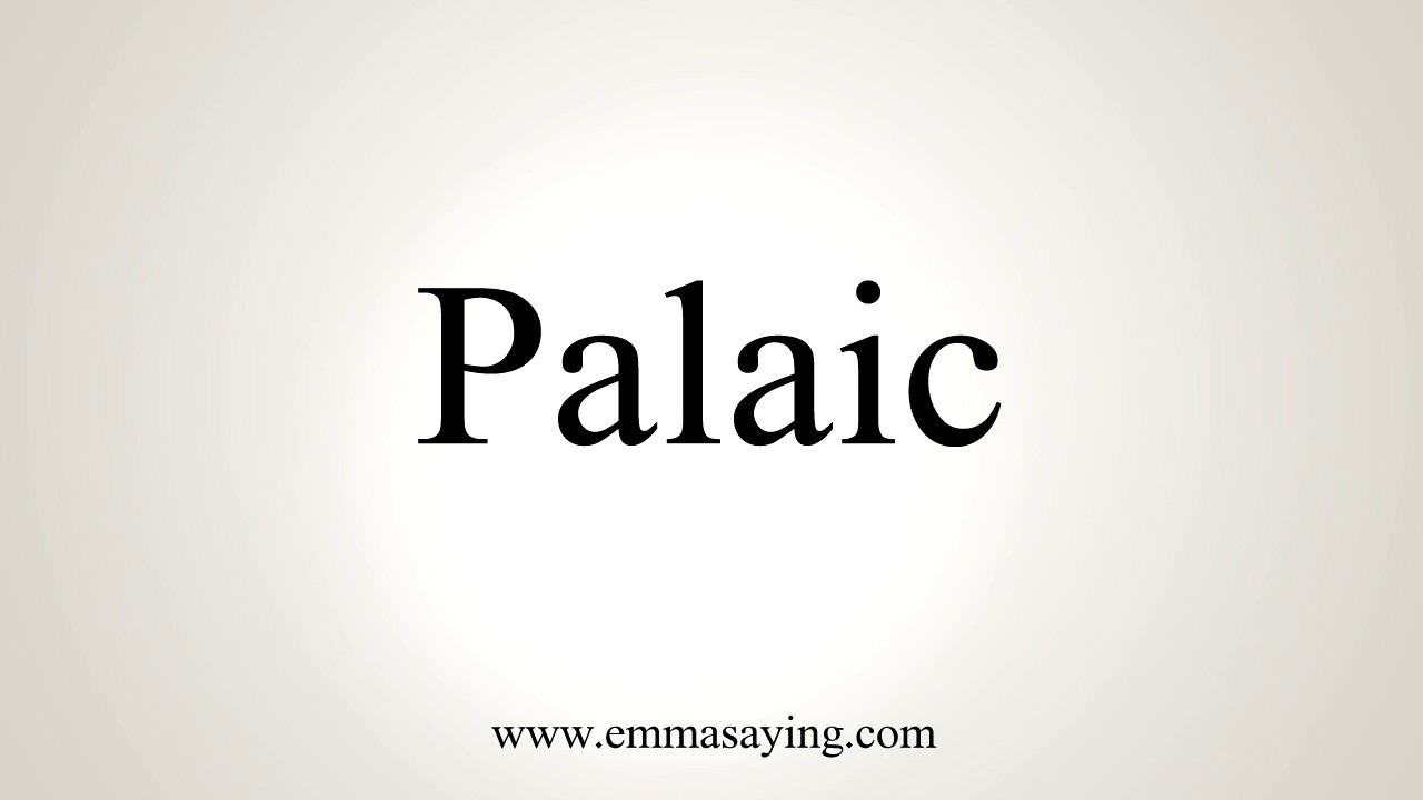 How To Pronounce Palaic - YouTube