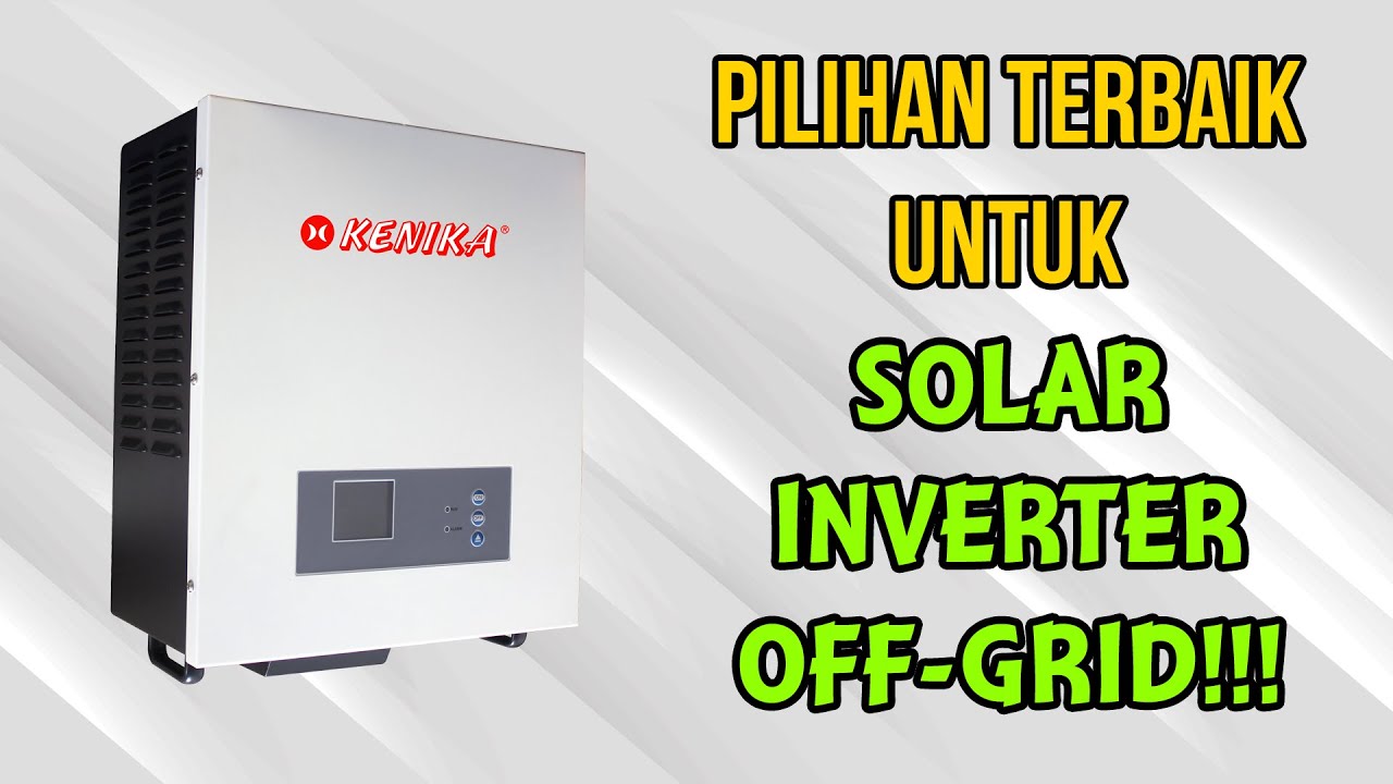 Keunggulan Kenika Solar Inverter Off-Grid EAF Series - YouTube
