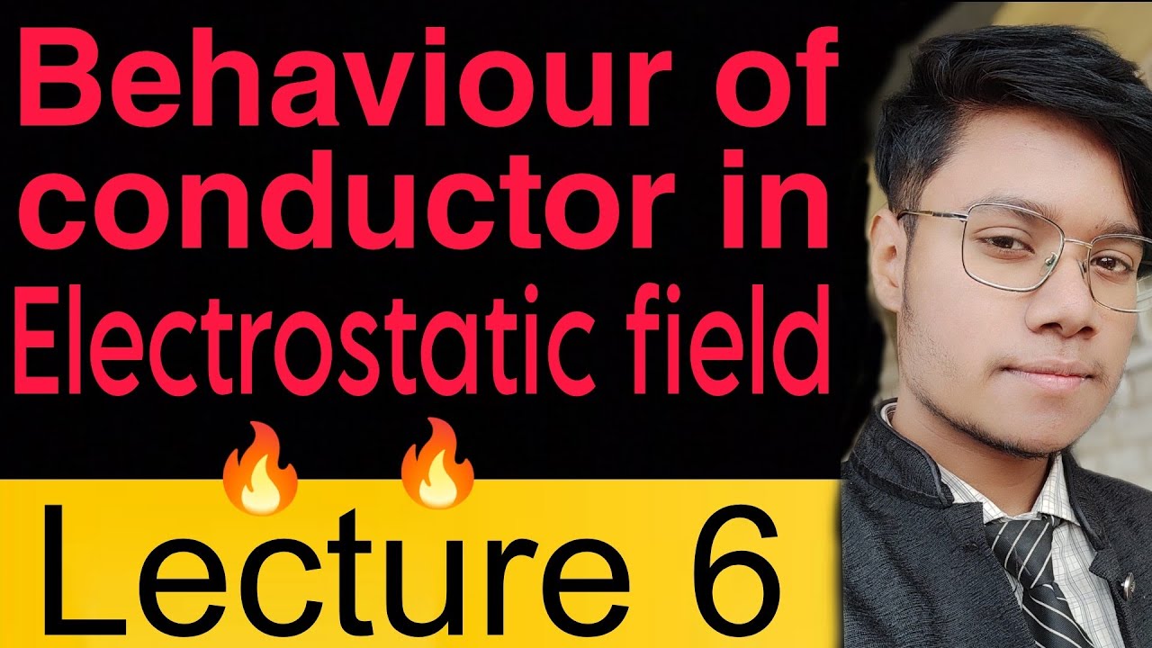 (L-6) Behaviour of Conductor in Electrostatic field // Electric ...