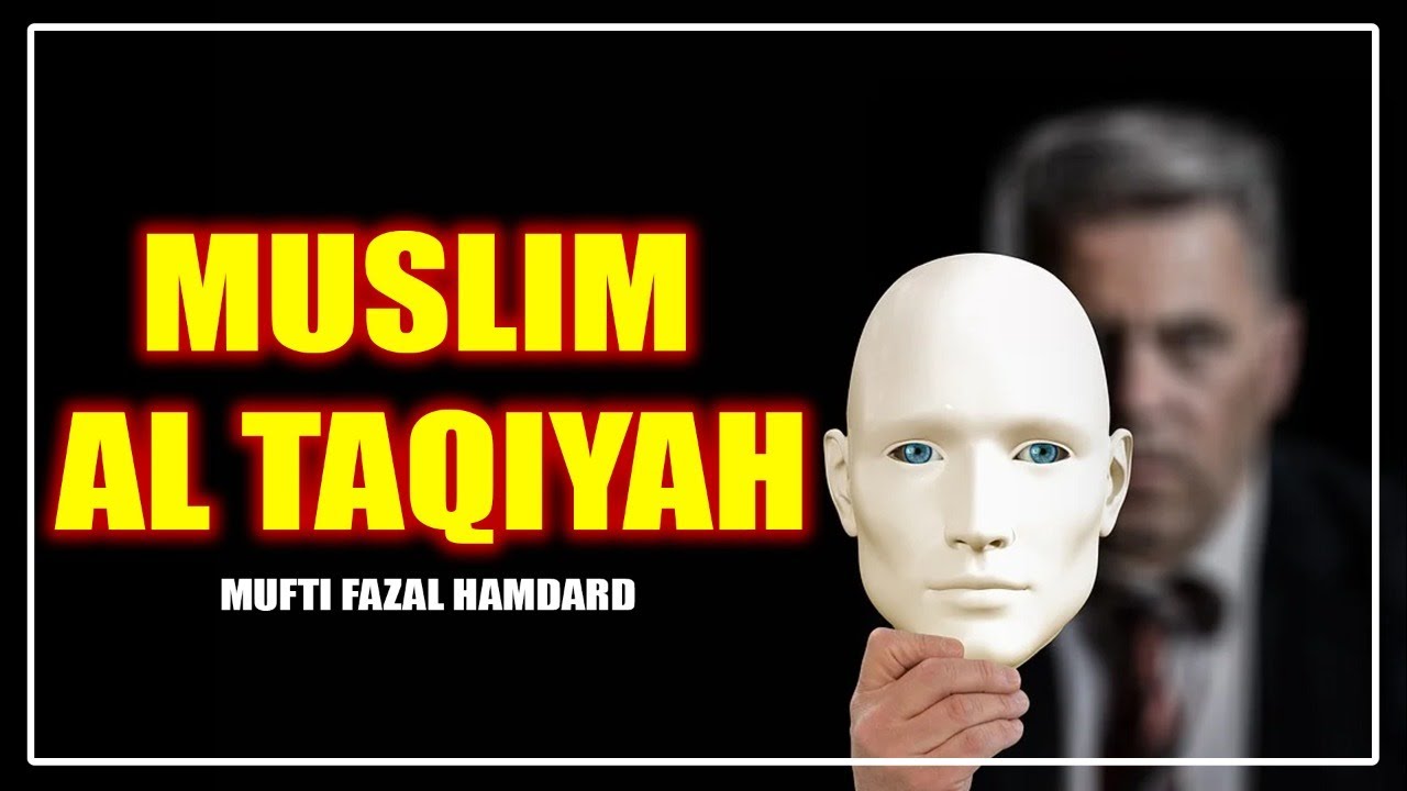 What is Al Taqiyya ? | Taqiyya Kya Hai ? | Taqiyya in Islam ? | Mufti ...
