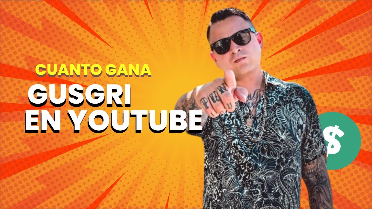 ¿Cuánto gana Gusgri en YouTube? 💰🎥 | El Maestro de la Comedia y los ...