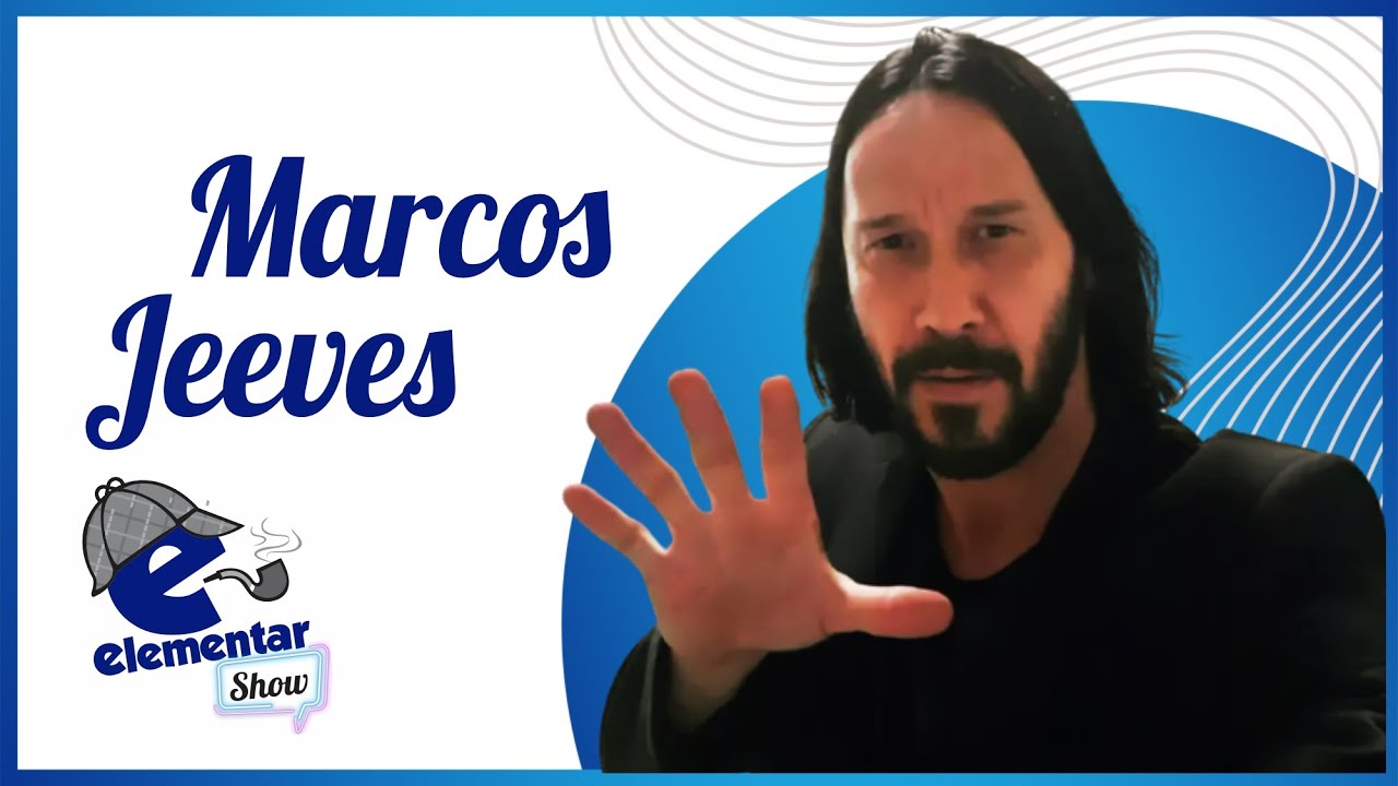 MARCOS JEEVES (O Keanu Reeves brasileiro) | ELEMENTAR SHOW #136 - YouTube