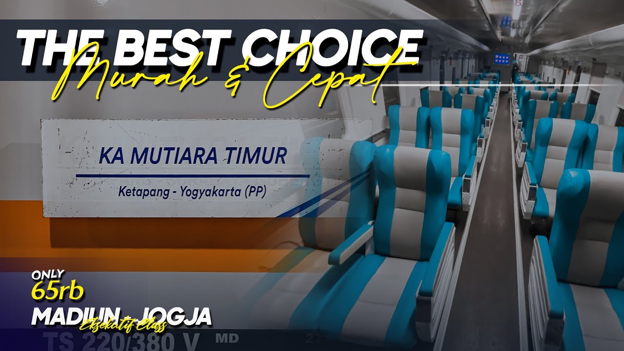KA MUTIARA TIMUR | EKSEKUTIF CLASS | Trip Madiun - Yogyakarta - YouTube
