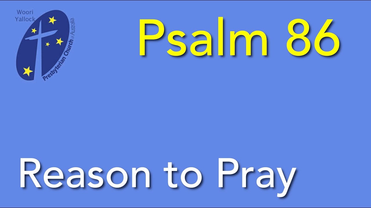 Reason To Pray Psalm 86 YouTube reason-to-pray-psalm-86-youtube