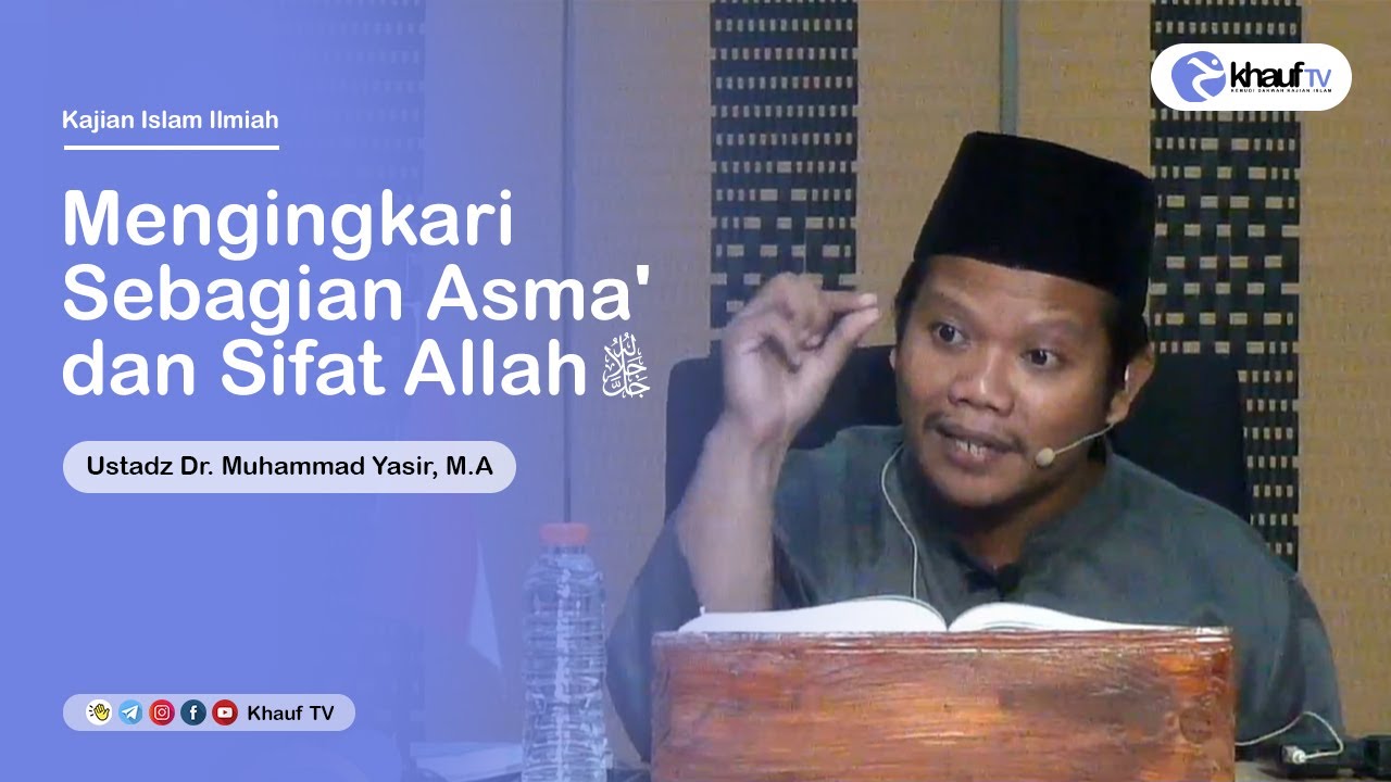 Mengingkari Sebagian Asma' dan Sifat Allah ﷻ - Ustadz Dr. Muhammad ...