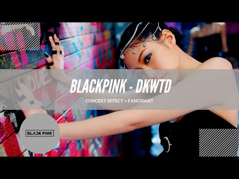 [CONCERT EFFECT + FANCHANT] BLACKPINK - DONT KNOW WHAT TO DO