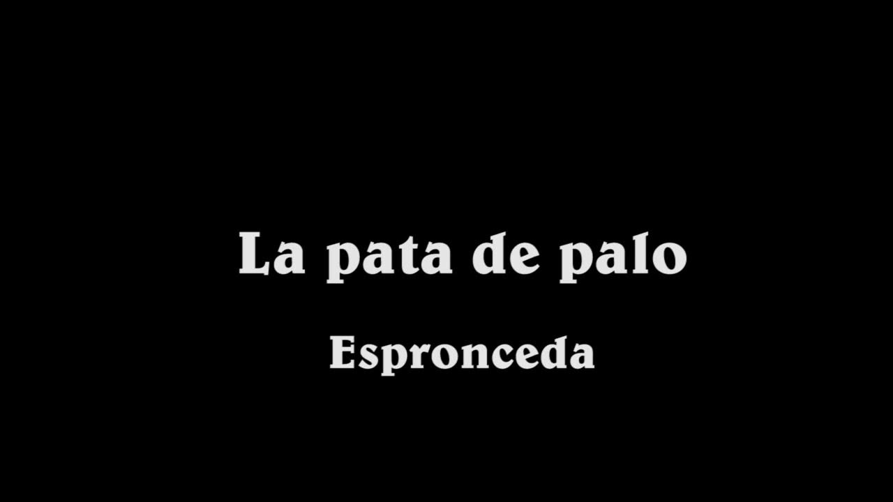 ESPRONCEDA LA PATA DE PALO YouTube espronceda-la-pata-de-palo-youtube