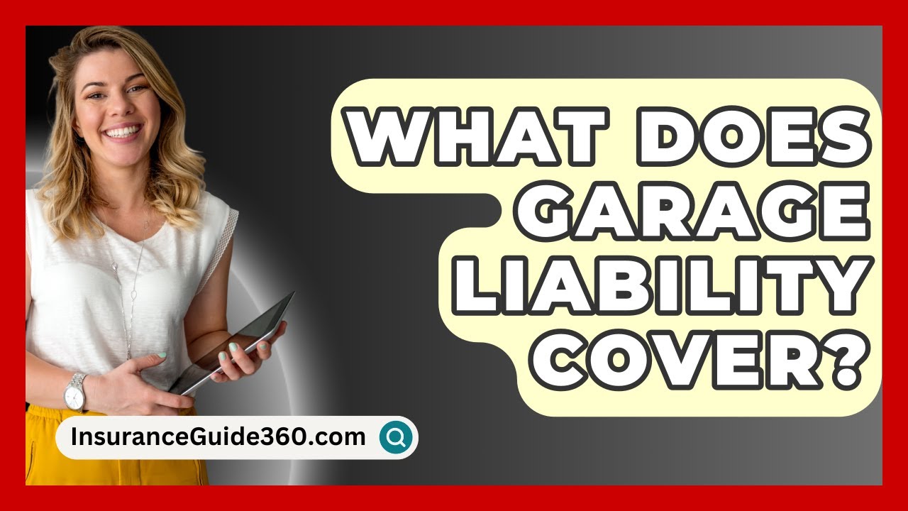 What Does Garage Liability Cover? - InsuranceGuide360.com - YouTube