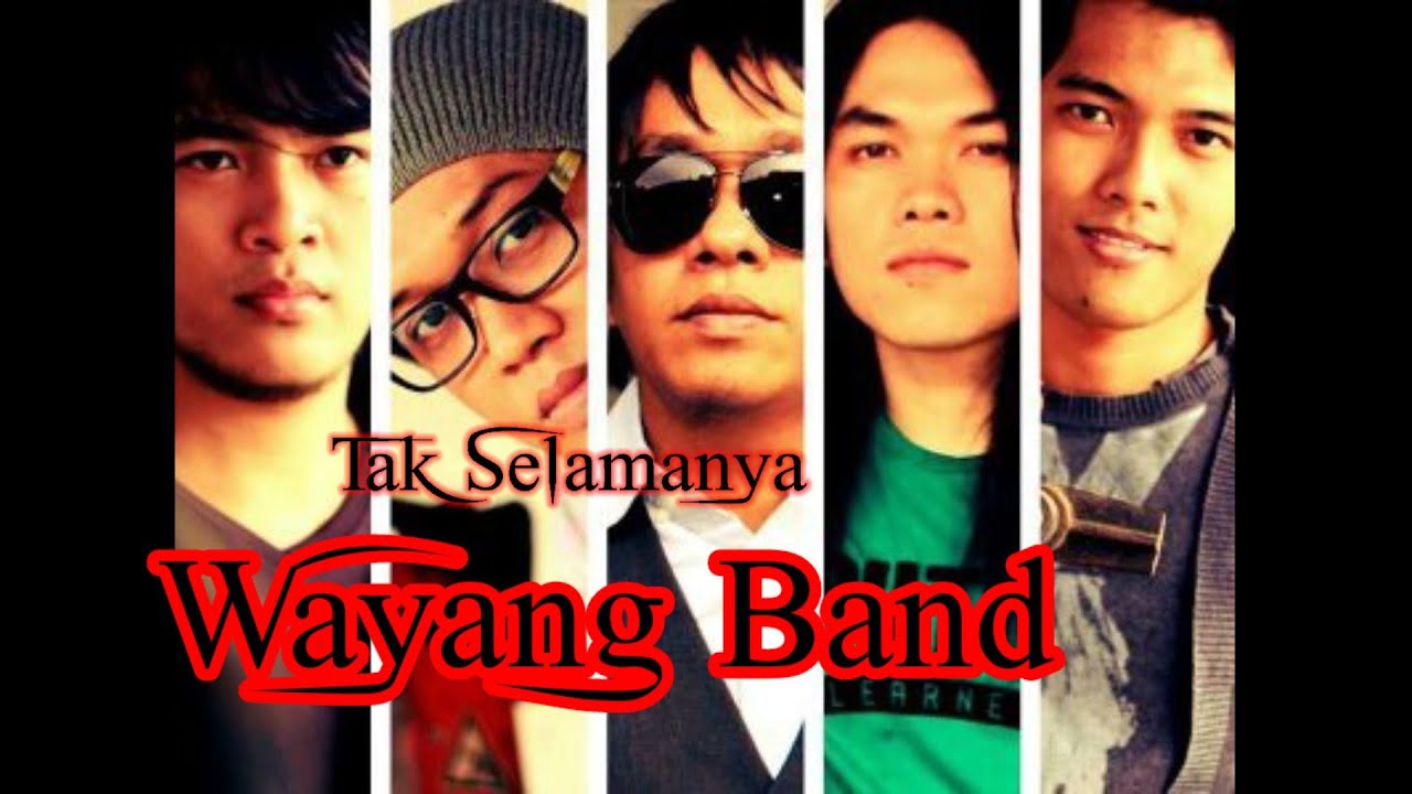 Wayang Band (Tak Selamanya) (Music Indonesia) - YouTube