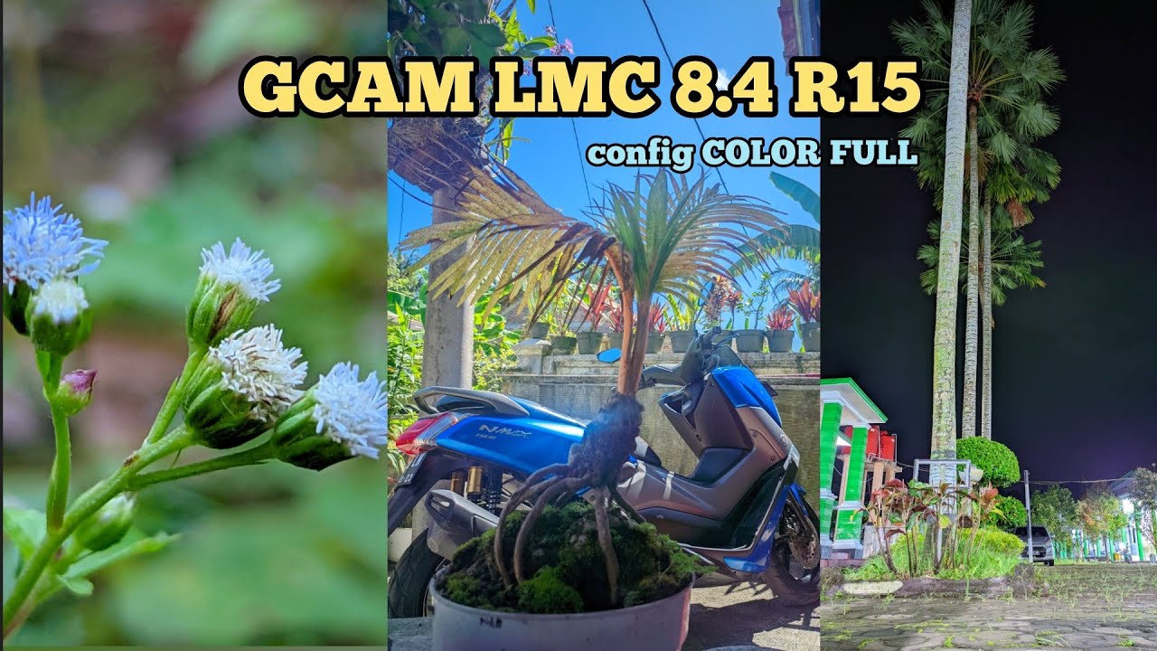 CONFIG COLOR FULL GCAM LMC 8.4 R15 UNTUK FOTO SIANG MALAM #gcam - YouTube