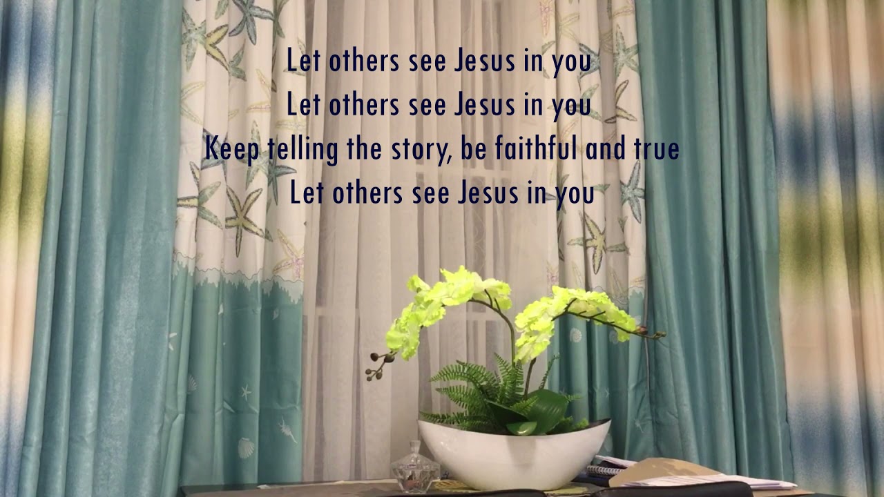 Let Others See Jesus In You - YouTube