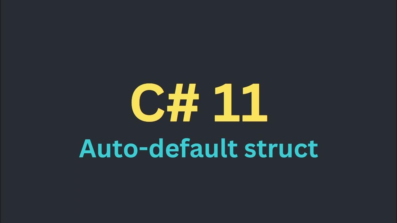New Features C#11 Auto-default struct - YouTube