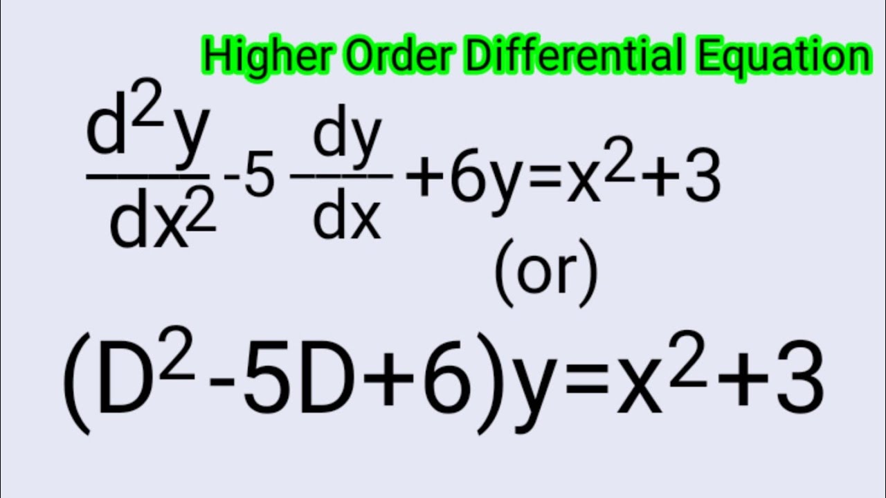  d 2y dx 2 5 dy dx 6y x 2 3 D 2 5D 6 y x 2 3 