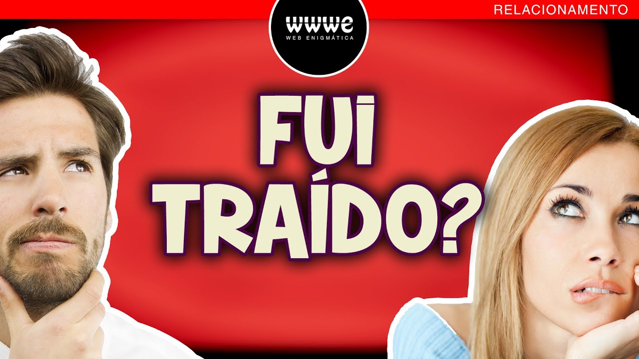 8 Pistas para saber se está sendo Traída ou Traído - YouTube