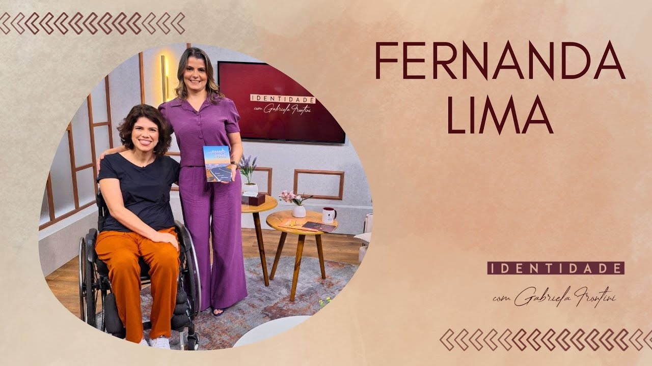 Identidade: Conheça a história da Fernanda Lima que teve a vida mudada ...