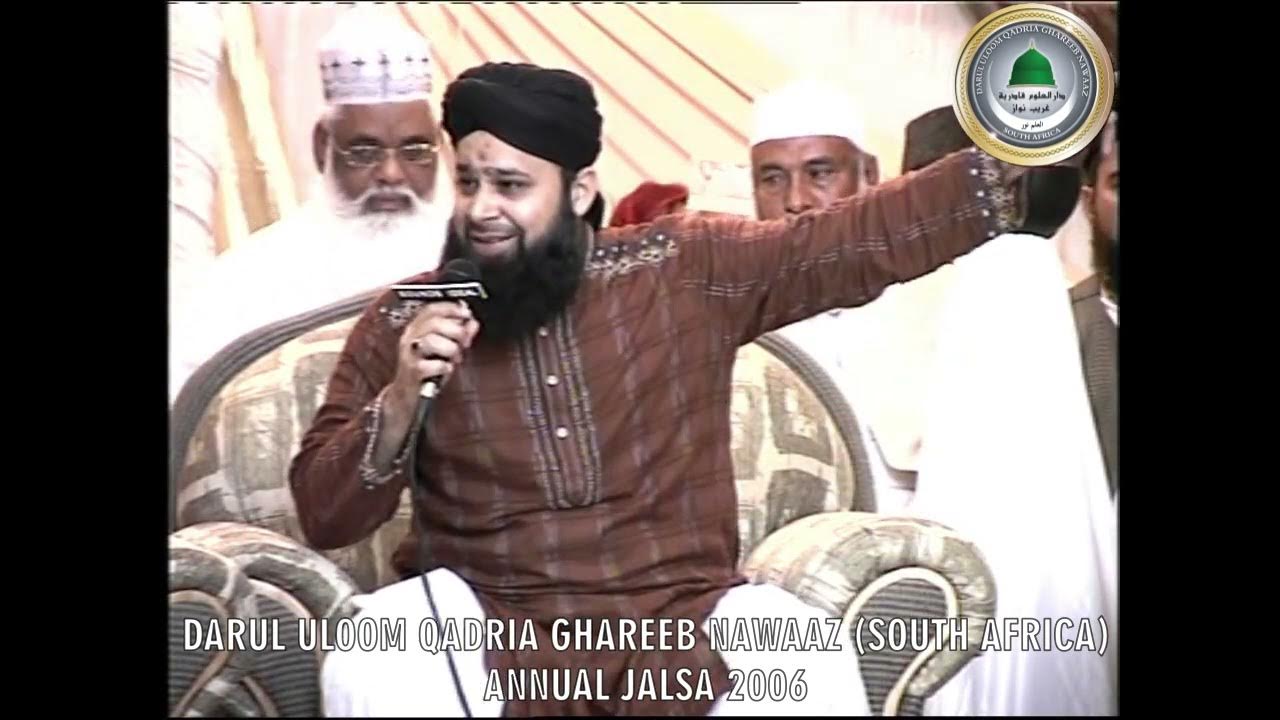 Arshe Haq Hai Masnade Rifat by Owais Raza Qadri in 2006 at Darul Uloom Ladysmith Jalsa - YouTube