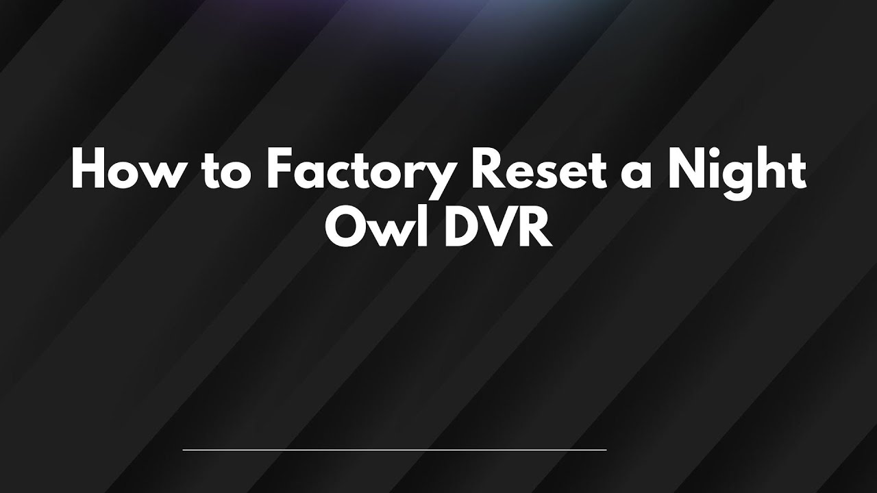 How to Factory Reset a Night Owl DVR - YouTube