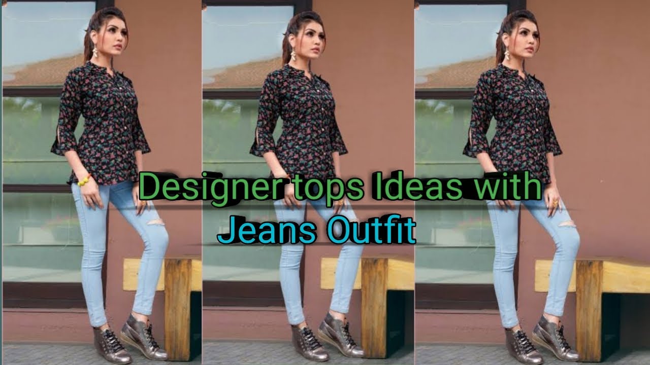 Designer tops Ideas with jeans Outfit || 30+ pics || Pal Fashion - YouTube
