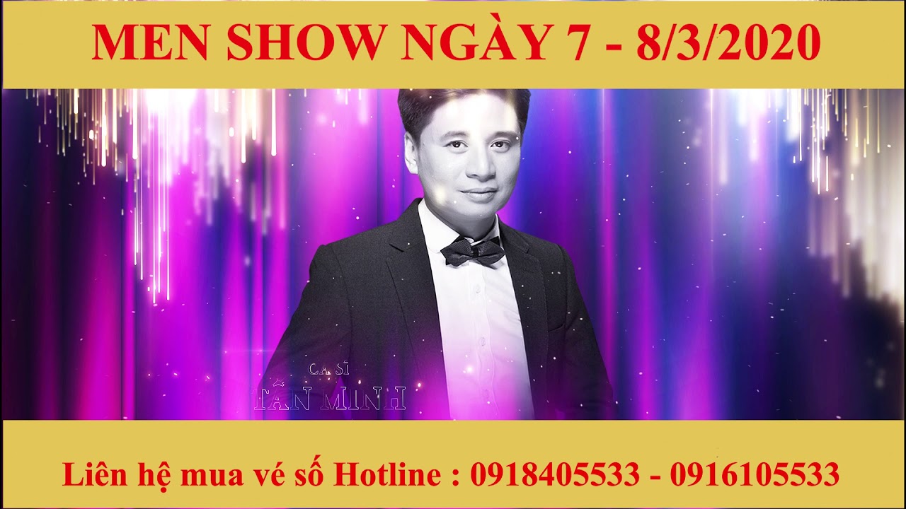 MEN SHOW NGÀY 7-8/3/2020 TẠI HÀ NỘI - YouTube