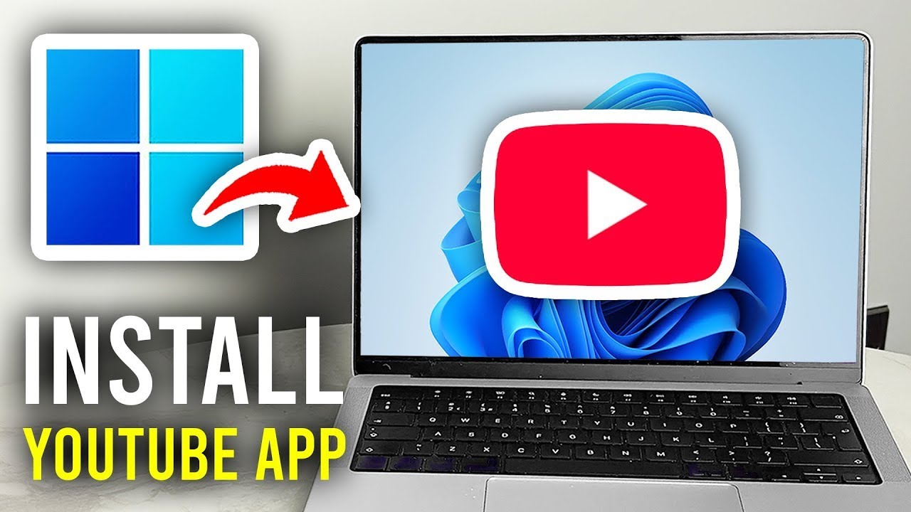 How To Install YouTube App On Laptop - YouTube