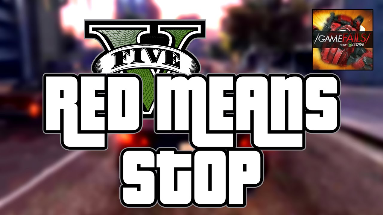 Red Means Stop - GTA V (Fail) - GameFails - YouTube