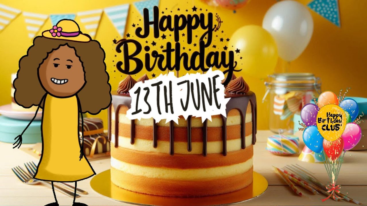 13 June Birthday Wishes | Happy Birthday Song | Trending Happy Birthday ...