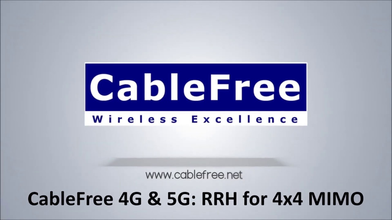 CableFree 4G & 5G RRH 4x4 MIMO - YouTube