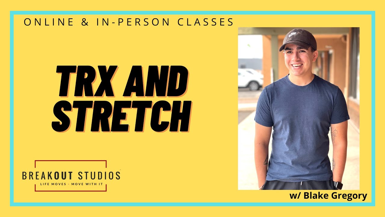 TRX and Stretch with Blake Gregory BreakOut Studios Online Classes ...