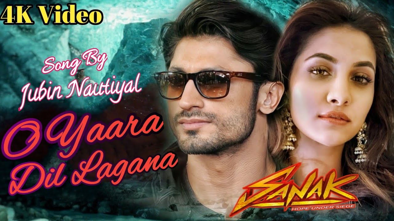 O Yaara Dil Lagana Lyrical Video | Sanak | Vidyut, Rukmini Maitra ...