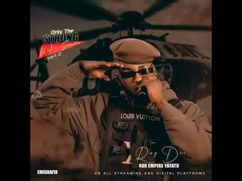 Ray Dee   Penze Zero Ft 76 Drumz & Drax Africa Only The Strong Will Survive Part 2 Album Audio