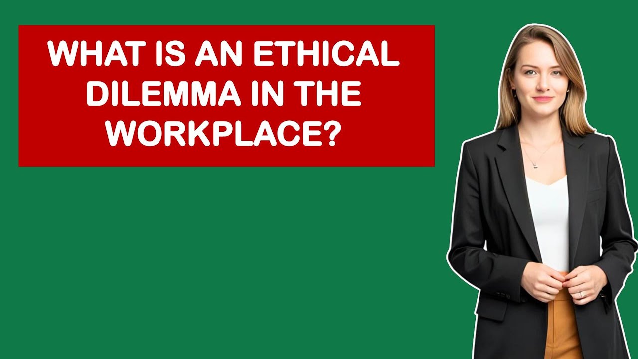What Is An Ethical Dilemma In The Workplace? - YouTube