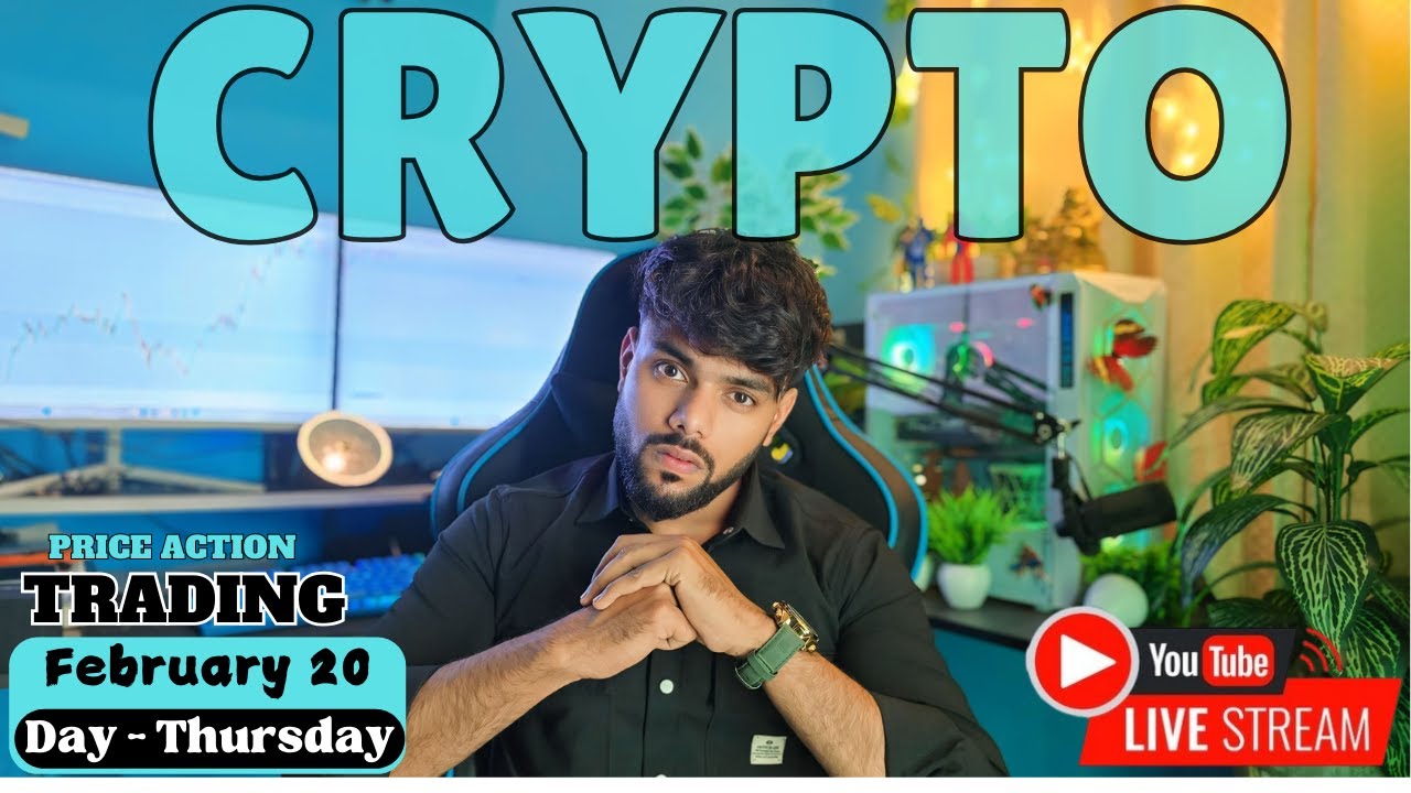 Live Trading on Crypto | Gold |Scalp with Price Action | #Live #Crypto #Gold #20-Feb-2025 - YouTube