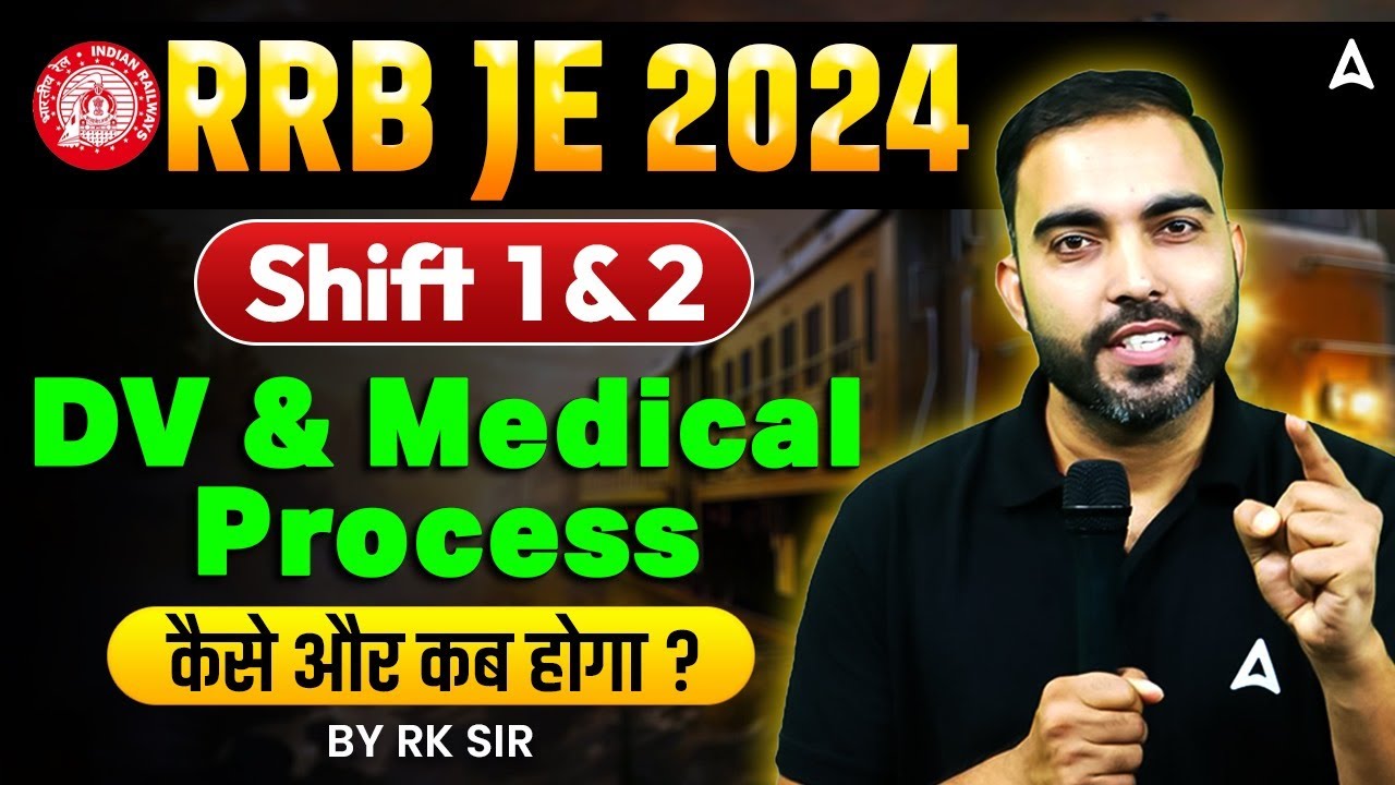 RRB JE 2024 Shift 1 & 2 | DV & Medical Process Explained 🔍 | Complete Details by RK Sir - YouTube