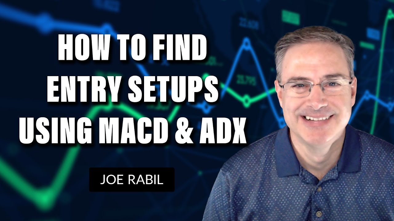 How to Find Entry Setups Using MACD & ADX | Joe Rabil | Stock Talk (03. ...