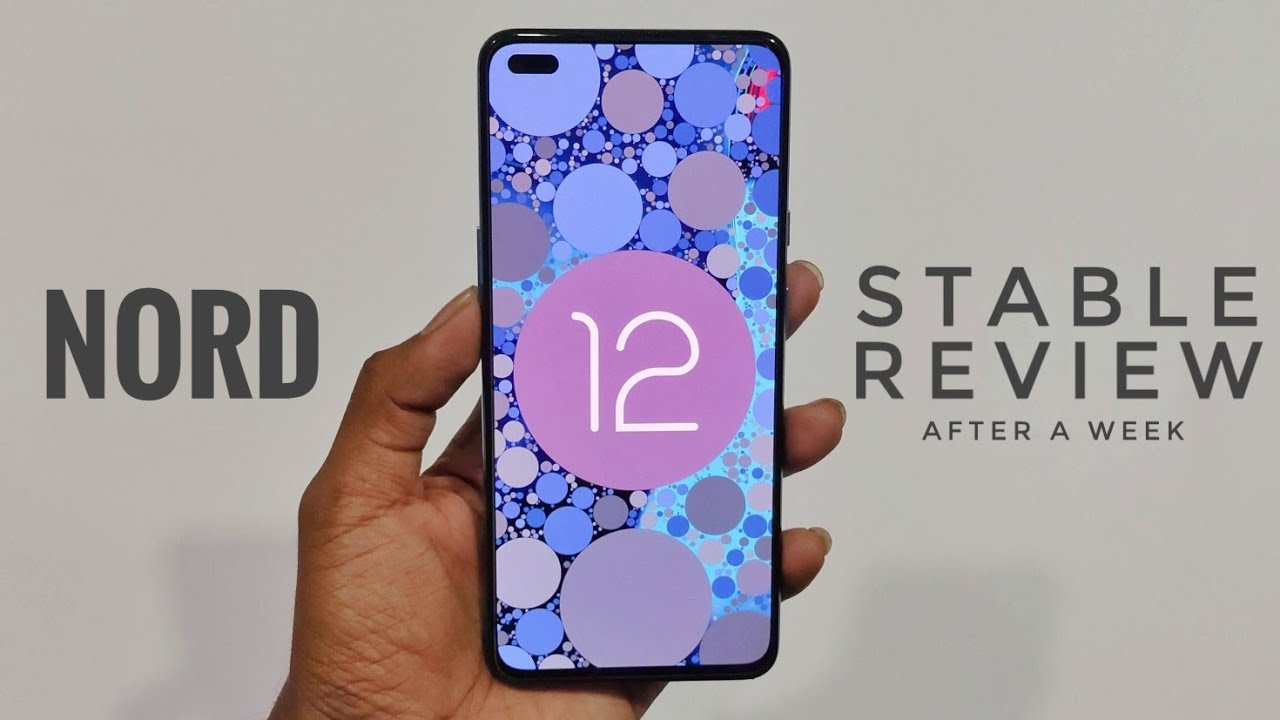 Oxygen OS 12 Stable Review for OnePlus Nord - After a week - YouTube