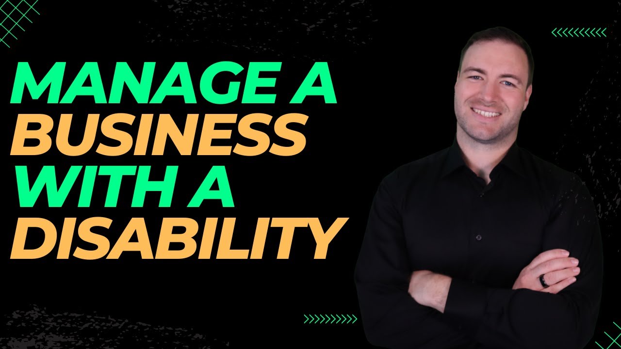 How To Manage A Business With A Disability - Tips And Tricks To Help ...