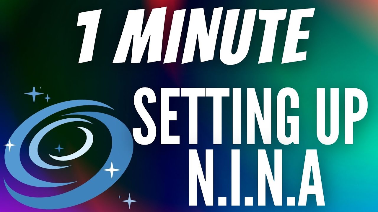 How to Set Up N.I.N.A - Easy Tutorial - YouTube