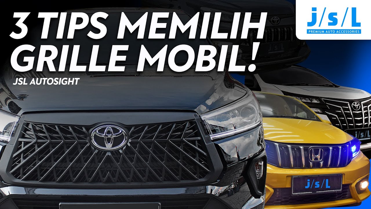 JANGAN PASANG GRILL MOBIL SEBELUM NONTON VIDEO INI? JSL TIPS MEMILIH ...