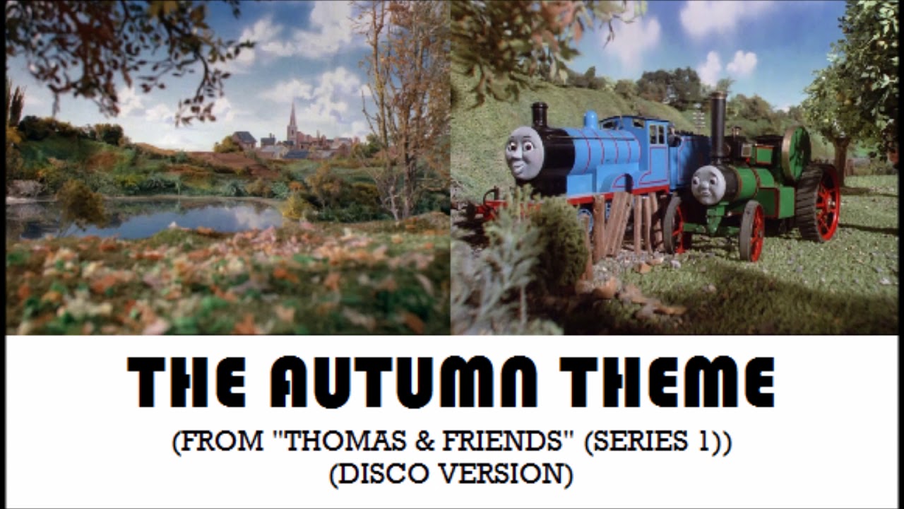 Thomas & Friends - The Autumn Theme (long disco version) (edited) - YouTube