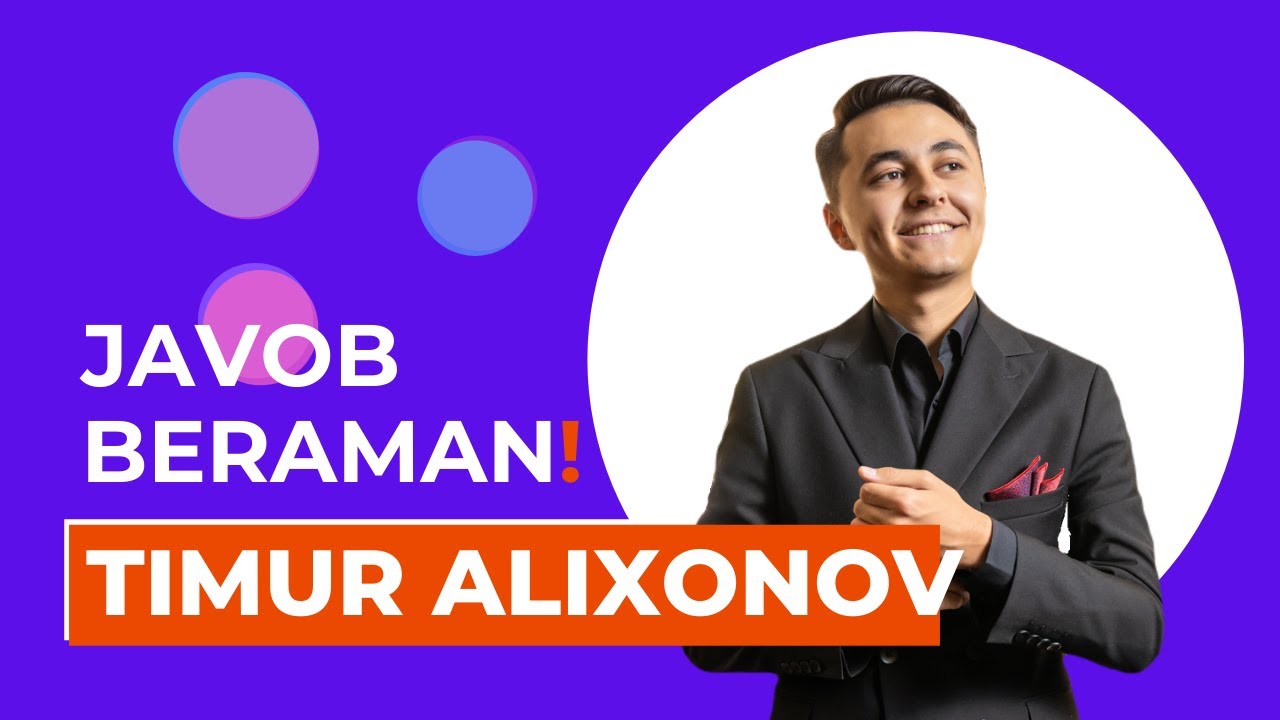TIMUR ALIXONOV: JAVOB BERAMAN! #1 - YouTube