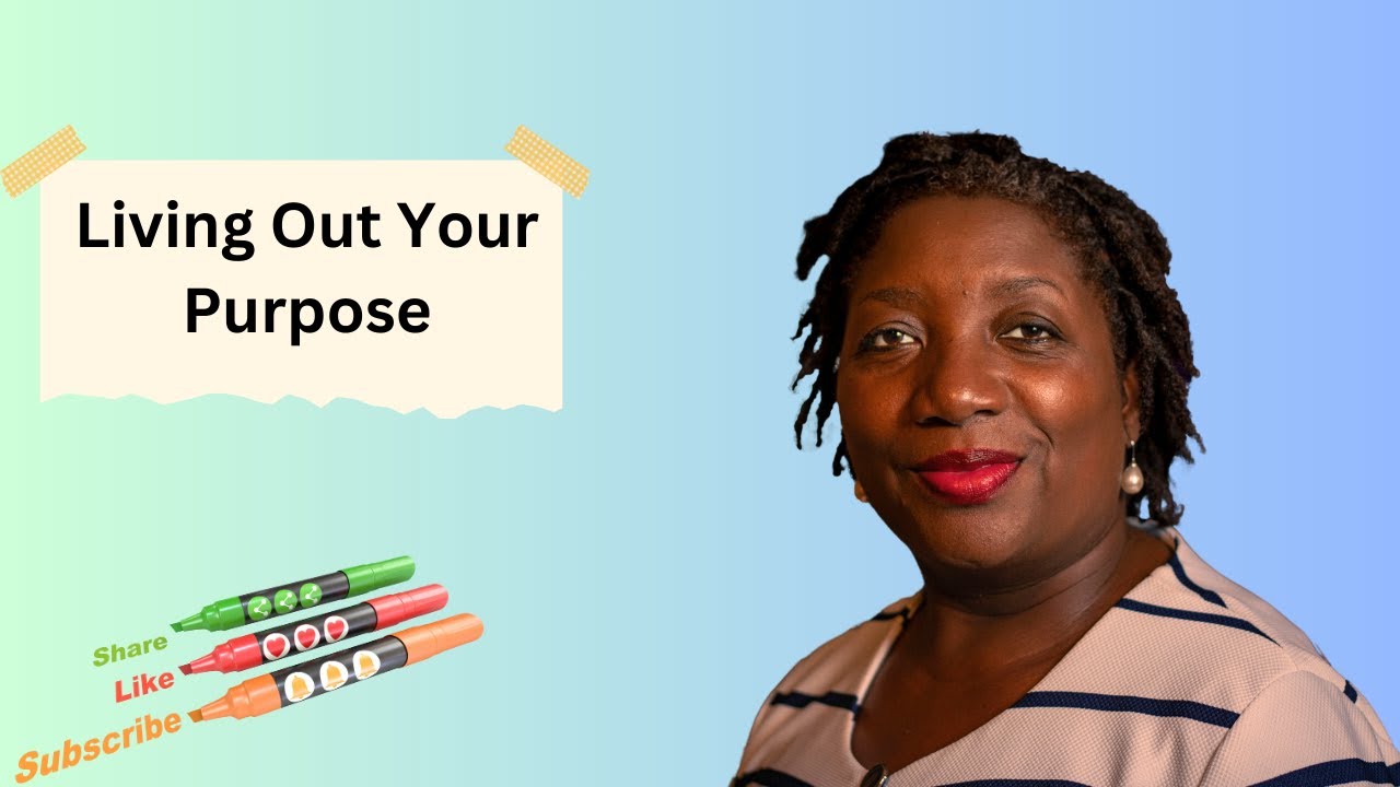 Living Out Your Purpose - YouTube