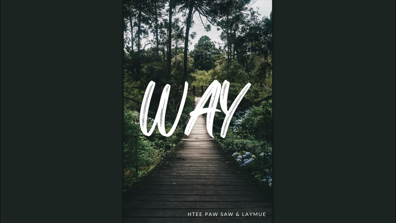WAY- Htee Paw Saw & LAYMUE - YouTube