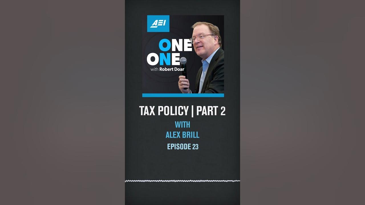 Tax Policy with Alex Brill - YouTube
