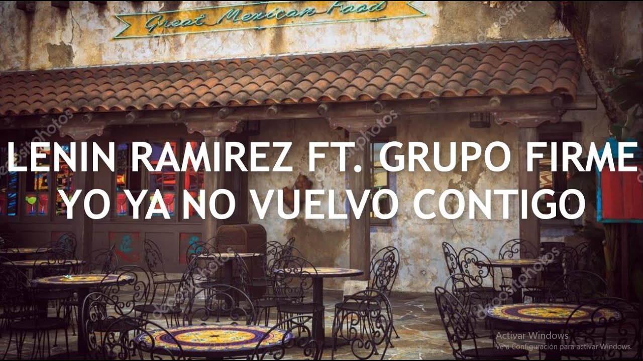 Lenin Ramírez - Yo Ya No Vuelvo Contigo Ft. Grupo Firme (Letra ...