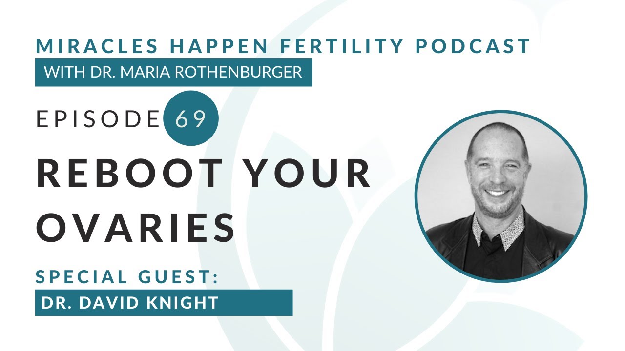 MHFC Ep 69: Reboot Your Ovaries with Dr. David Knight - YouTube