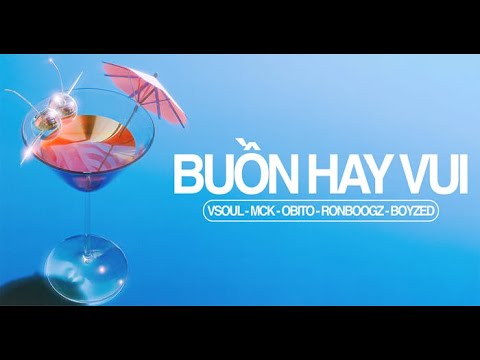 BUỒN HAY VUI - VSOUL x MCK x Obito x Ronboogz x Boyzed (remix by ...