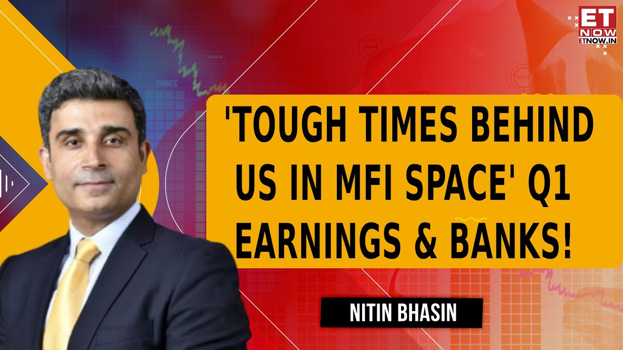 Nitin Bhasin Decodes MFI Space, Worst Behind Us? | Banking Sector ...