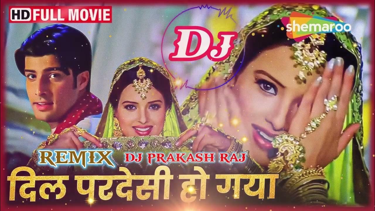 Dil Pardesi Ho Gaya Dj Song | Hindi Dholki Mix | Dil Ka Aana Dj Remix | Dj Prakash Raj | - YouTube